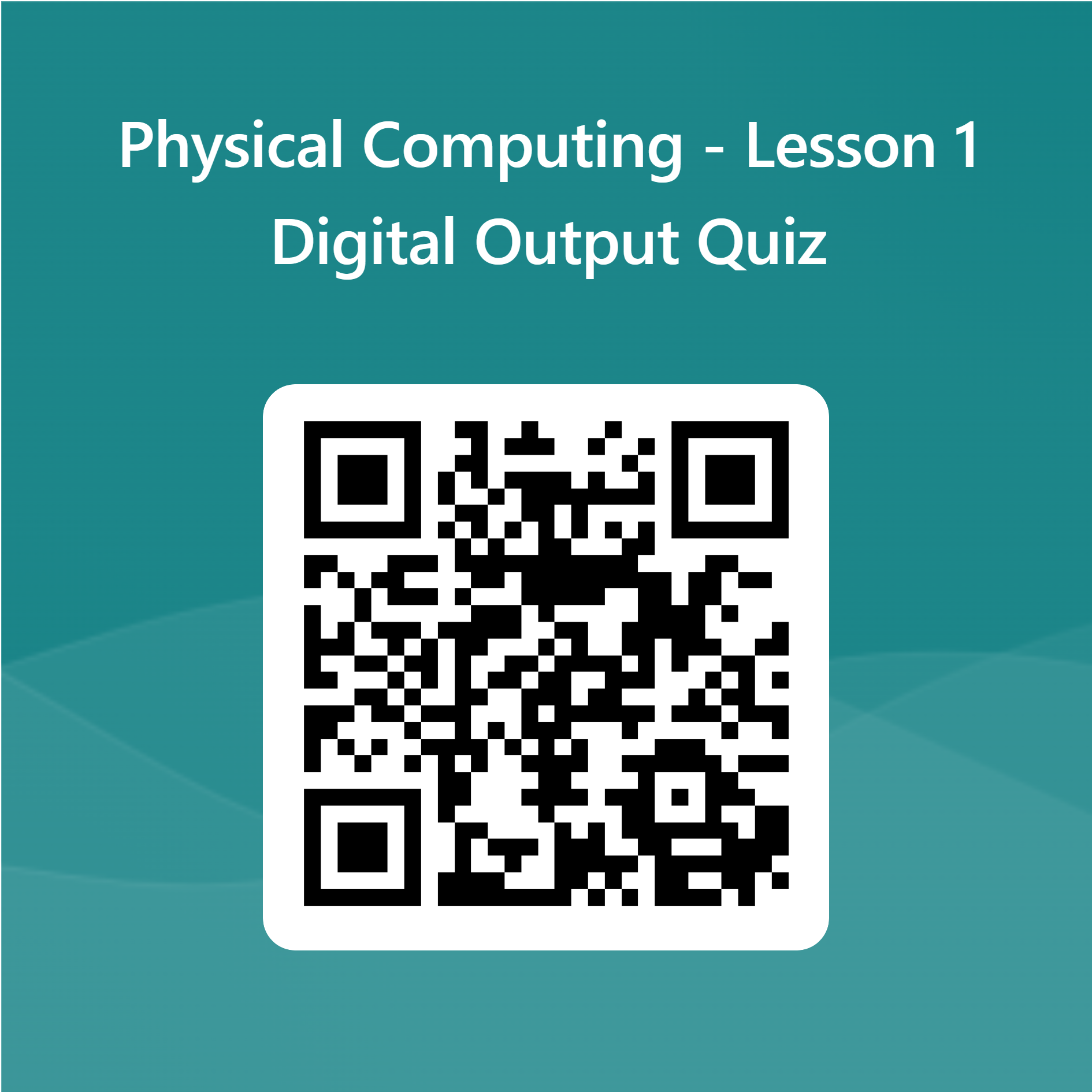 End of Lesson 1 Quiz - Physical Computing - The Basics